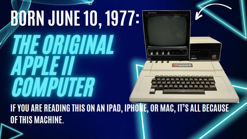 Apple II: Launched June 10, 1977 - The Silicon Underground