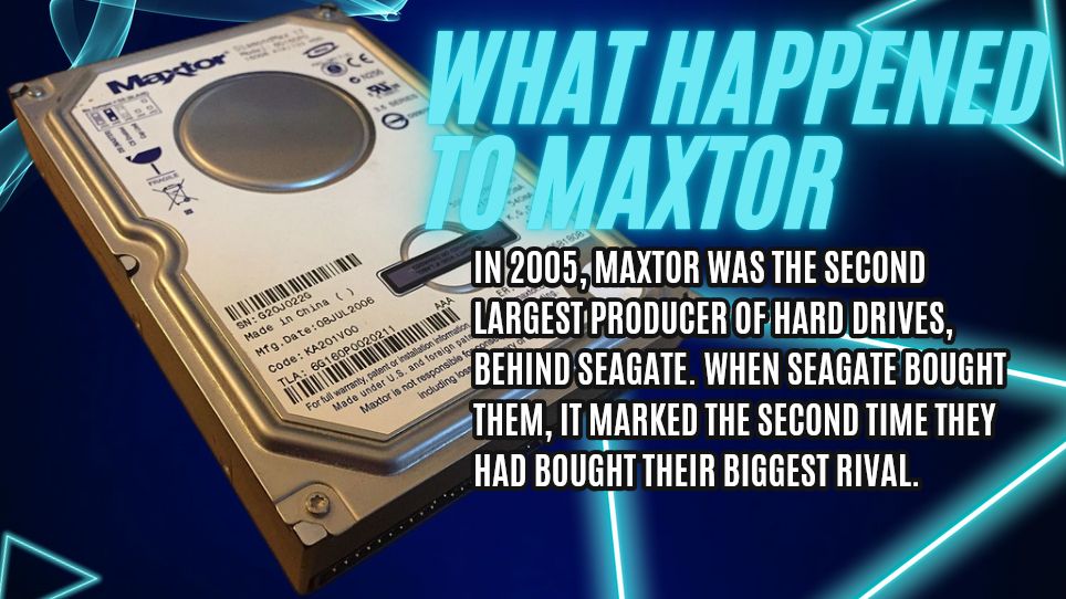 What happened to Maxtor hard drives - The Silicon Underground